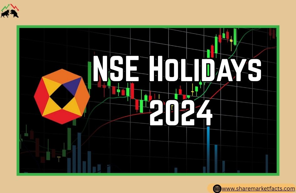 NSE Holidays 2024: List, PDF, Muhurat Trading and More